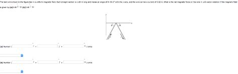 Solved The Bent Wire Shown In The Figure Lies In A Uniform