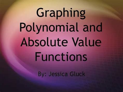 Ppt Graphing Polynomial And Absolute Value Functions Powerpoint