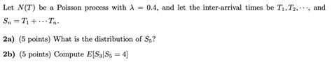 Solved Let N T be a Poisson process with λ and let Chegg com