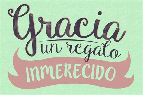Transformados Por Tu Gracia La Gracia Un Regalo Inmerecido