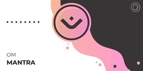 qu est ce que mantra om tout savoir sur cet écosystème novateur axé
