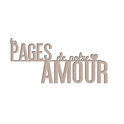 Chipboard Les Pages De Notre Amour