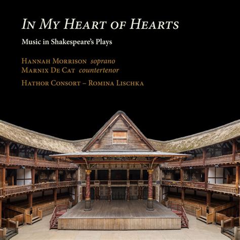 In My Heart Of Hearts Music In Shakespeares Plays Hannah Morrison