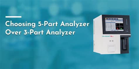 Choosing 5 Part Analyzers Over 3 Part Analyzer Blog Trivitron