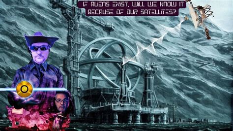 If Aliens Exist Will We Know It Because Of Our Satellites R