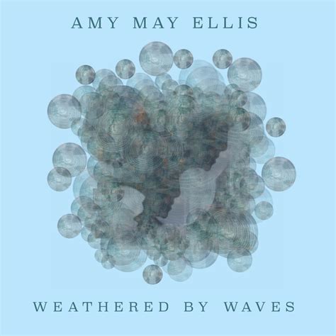 Amy May Ellis Weathered By Waves Ep Lyrics And Tracklist Genius