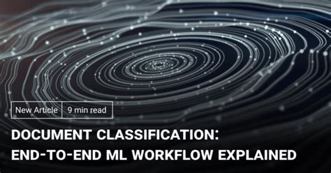 Document Classification End To End Ml Workflow Explained In 2025