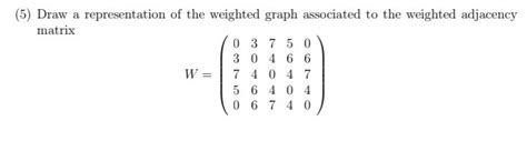 solved 5 draw a representation of the weighted graph
