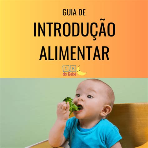 Guia De Introdução Alimentar 2023 Ia Do Bebê