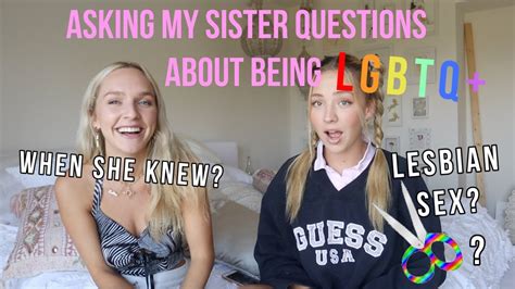 Asking My Sis About Hooking Up Dating And Coming Out Being Lgbtq ★ Girl