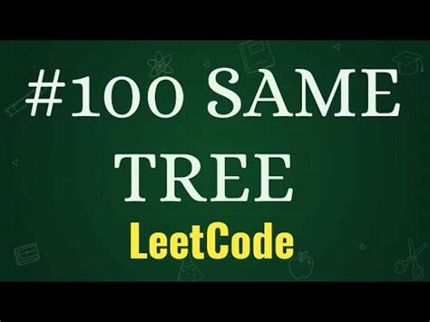 SAME TREE | LEETCODE PROBLEMS || PROBLEM - 100 || PLACEMENT PRACTICE - YouTube