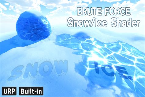 Brute Force Snow Ice Shader VFX Shaders Unity Asset Store