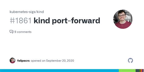 Kind Port Forward · Issue 1861 · Kubernetes Sigskind · Github