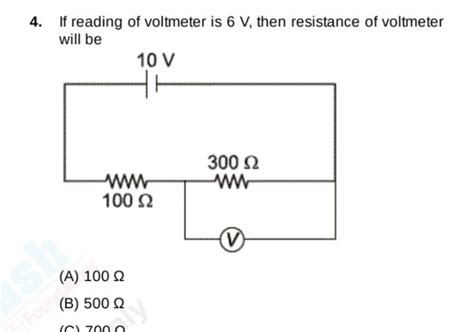4 If Reading Of Voltmeter Is 6 V Then Resistance Of Voltmeter Will Be