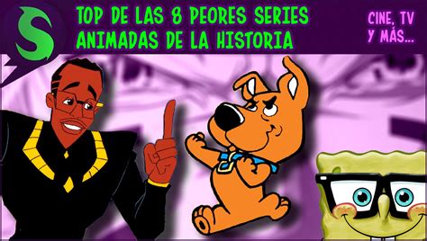 Las 8 Peores Series Animadas De La Historia Youtube