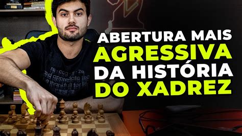 A Abertura Mais Agressiva Da HistÓria Do Xadrez Youtube
