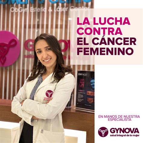 Gynova La Lucha Contra El Cáncer Femenino Requiere Un