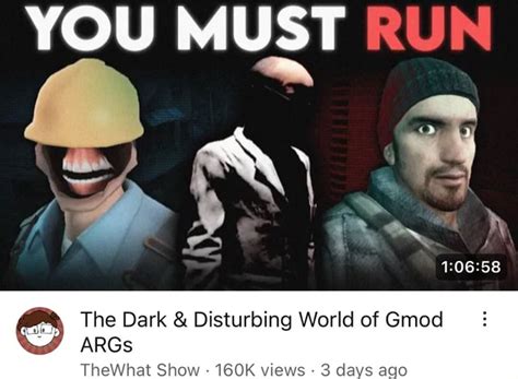 YOU MUST RUN The Dark Disturbing World Of Gmod ARGs TheWhat Show