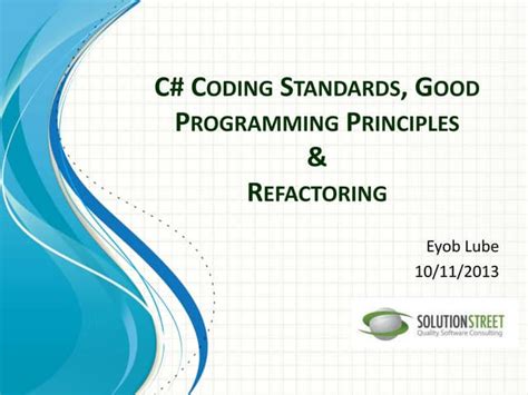 C Coding Standards Good Programming Principles And Refactoring Ppt