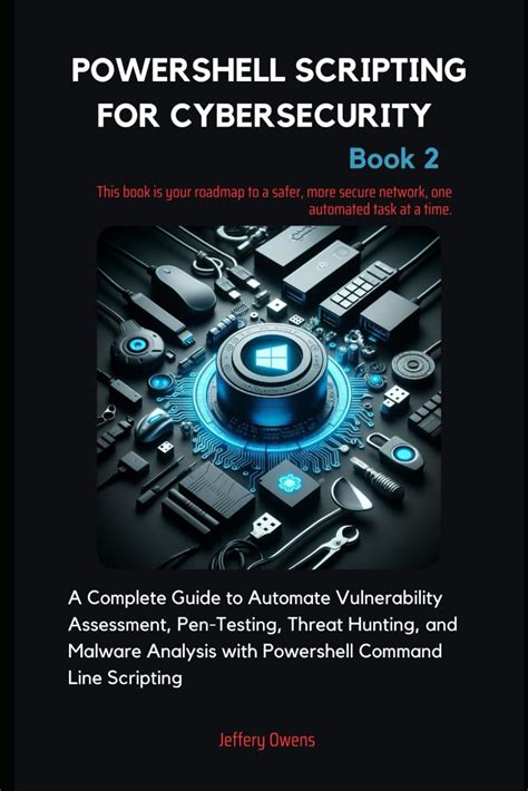 Powershell Scripting For Cybersecurity A Complete Guide To