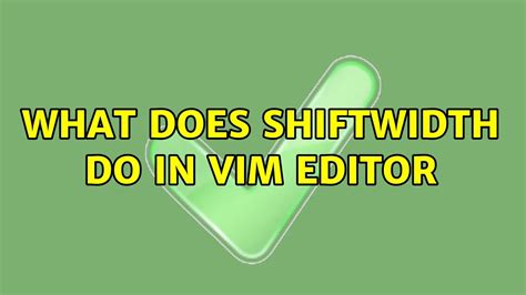 What Does Shiftwidth Do In Vim Editor 2 Solutions Youtube