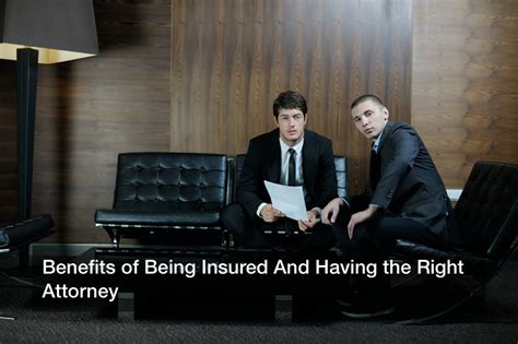 Benefits Of Being Insured And Having The Right Attorney Orz 360