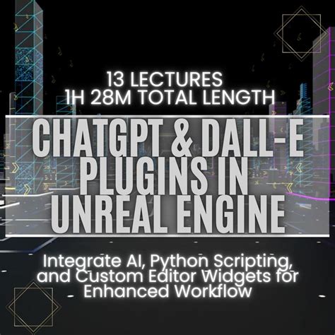 create custom chatgpt and dall e plugins in unreal engine integrate ai