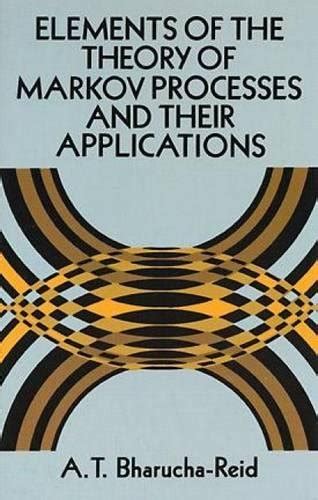 Elements Of The Theory Of Markov Processes And Their Applications Dover Books On Mathematics