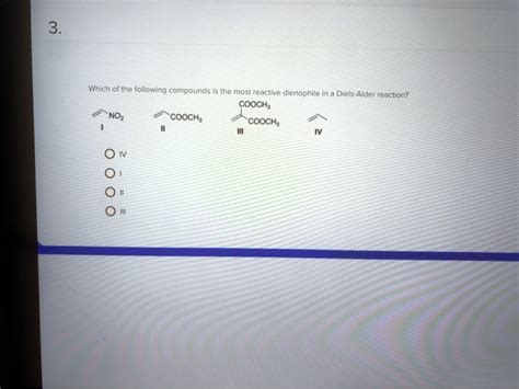 Solved Which Of The Following Compounds Is The Most Reactive Dienophile In A Diels Alder