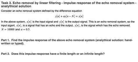 Solved Task 3 Echo Removal By Linear Filtering Impulse