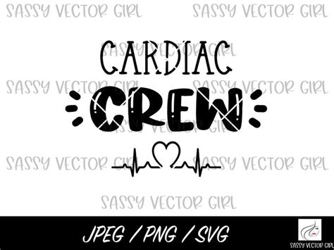 Cardiac Crew Svg Cardiology Svg Cardiac Nurse Png Cardiac Crew Shirt