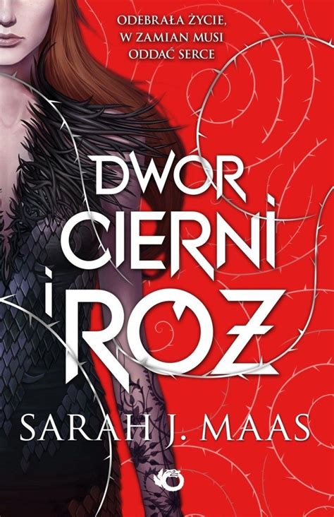 Autor: Sarah J. Maas Tytuł: Dwór cierni i róż Wydawnictwo: Uroborus ...