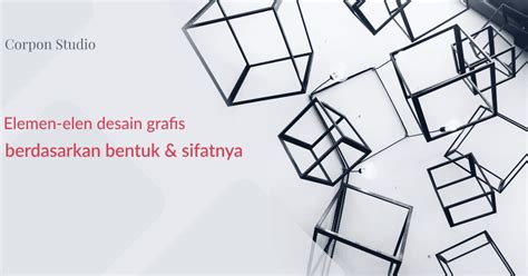 Elemen Elemen Desain Grafis Berdasarkan Bentuk Dan Sifatnya Biologizone
