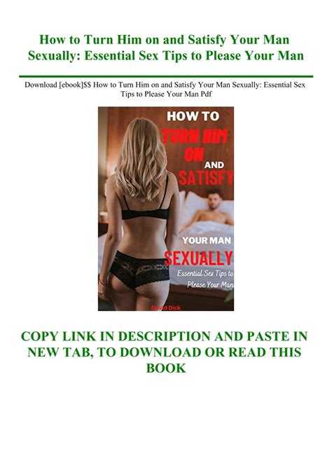 Download Ebook How To Turn Him On And Satisfy Your Man Sexually Essential Sex Tips To Please