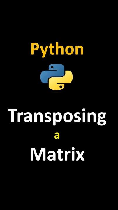 python transposing a matrix python coding transpose matrix tricks