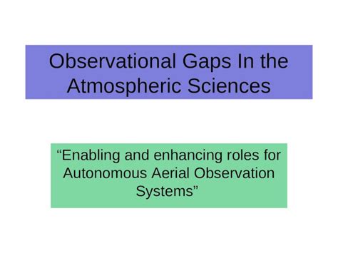 Ppt Observational Gaps In The Atmospheric Sciences Enabling And Enhancing Roles For Autonomous