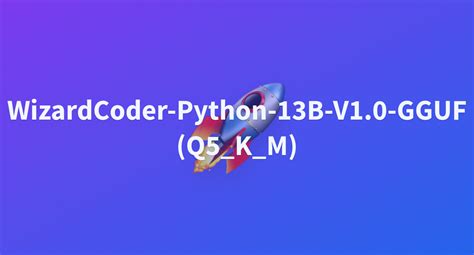 Wizardcoder Python B V Gguf Q K M A Hugging Face Space By