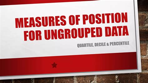 Measures Of Position For Ungrouped Data Quartiles Deciles And Percentiles Pptx