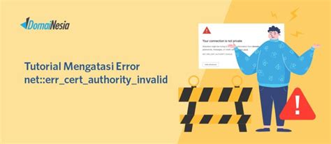 Tutorial Mengatasi Error Net Err Cert Authority Invalid