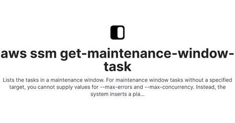 Aws Ssm Get Maintenance Window Task Fig
