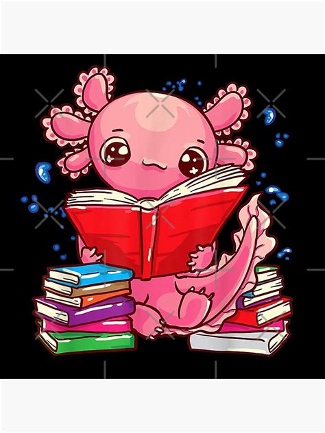 Reads O Lotl Cute Axolotl Reading Kawaii Axolotl Reads Books Poster