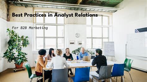 Best Practices In Analyst Relations In B2b Marketing