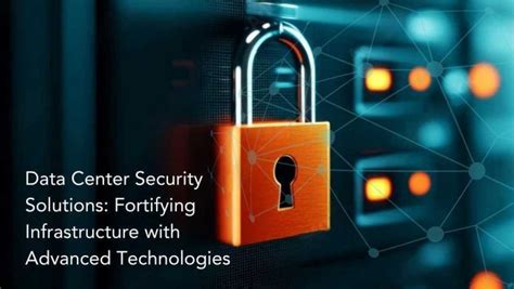 Data Center Perimeter Security Strategies For Mitigating Cyber Threats