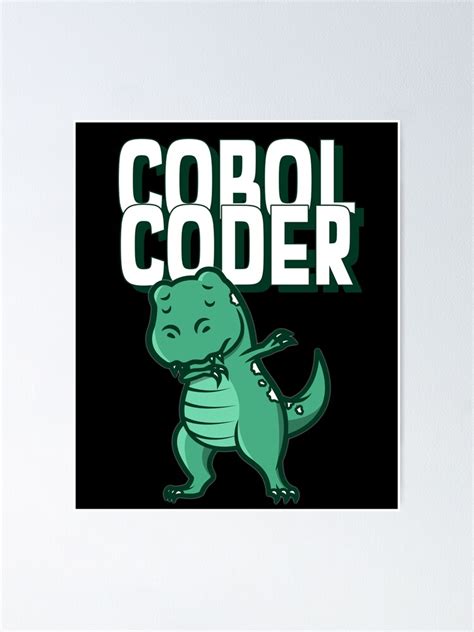 Cobol Coder Dinosaur Programmer Poster By Jacks Tees Redbubble