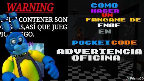 COMO HACER UN FANGAME DE FNAF EN POCKET CODE 2 ADVERTENCIA OFICINA