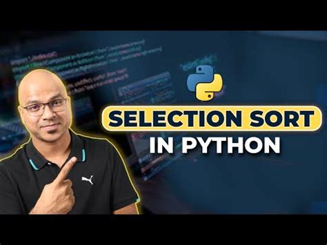 Python Tutorial For Beginners Selection Sort Using Python Video