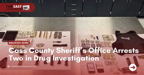 Cass County Sheriffs Office Arrests Two In Drug Investigation The