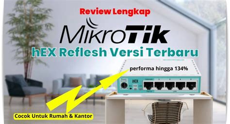 Review Lengkap Mikrotik Hex Refresh Lebih Kuat And Gahar