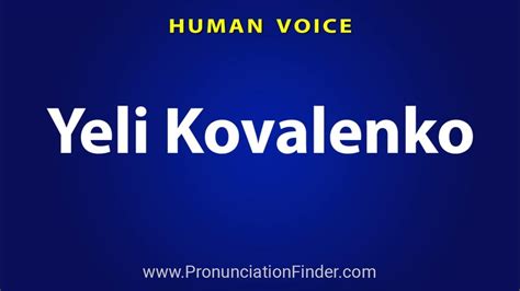How To Pronounce Yeli Kovalenko Youtube