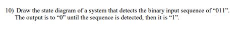 Solved 10 Draw The State Diagram Of A System That Detects